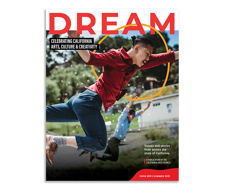 DREAM Magazine - California Arts Council